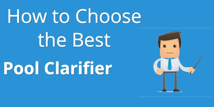 How to Choose the Best Pool Clarifier - Pool Care Guy